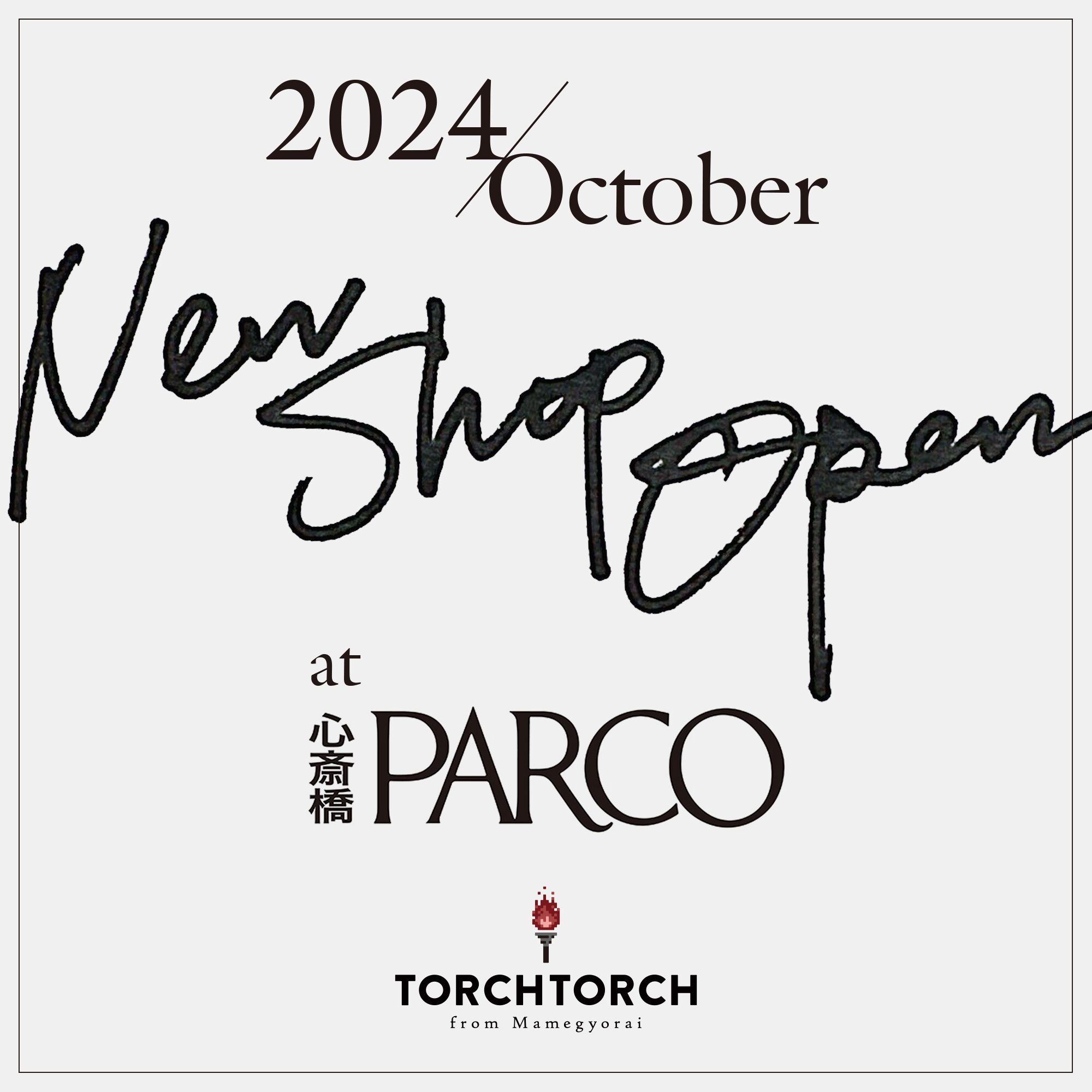 TORCH TORCH 心斎橋PARCO出店のお知らせ | TORCH TORCH